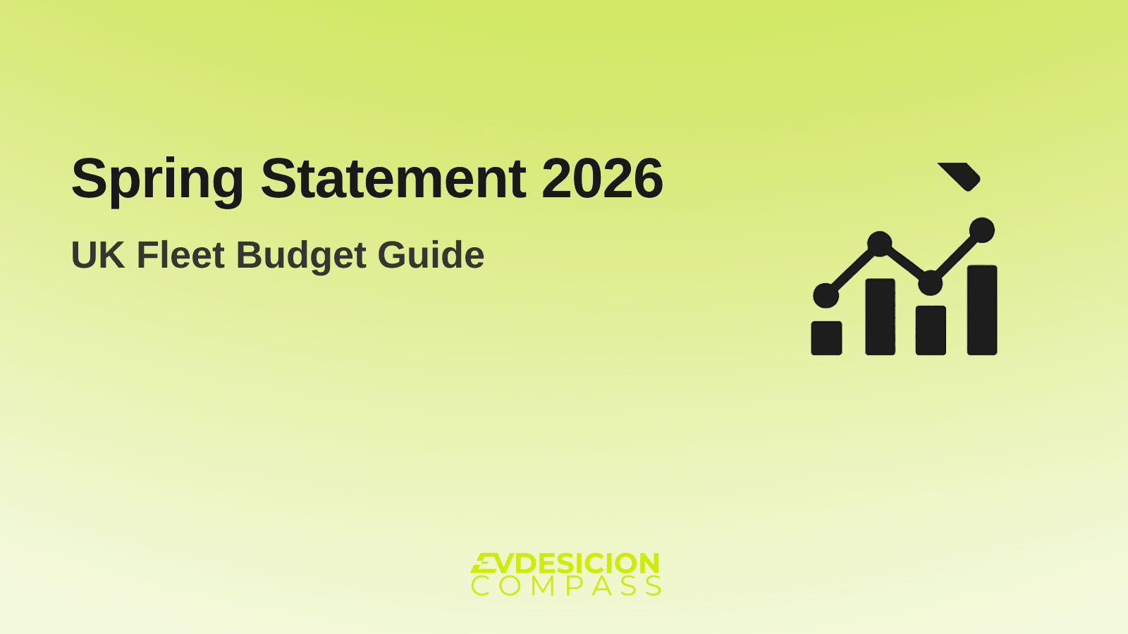 Spring Statement UK Fleet Budget Guide — BIK, VED, ZEV & Grants